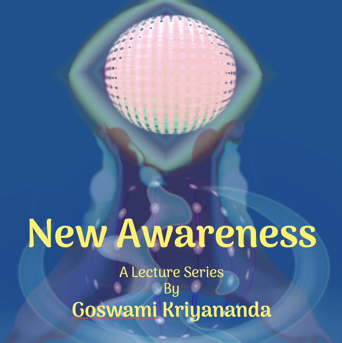 New Awareness - Temple of Kriya Yoga